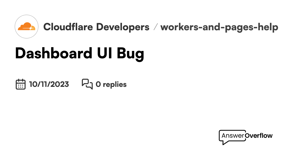 Dashboard UI Bug - Cloudflare Developers