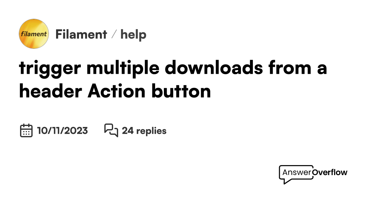 trigger multiple downloads from a header Action button - Filament
