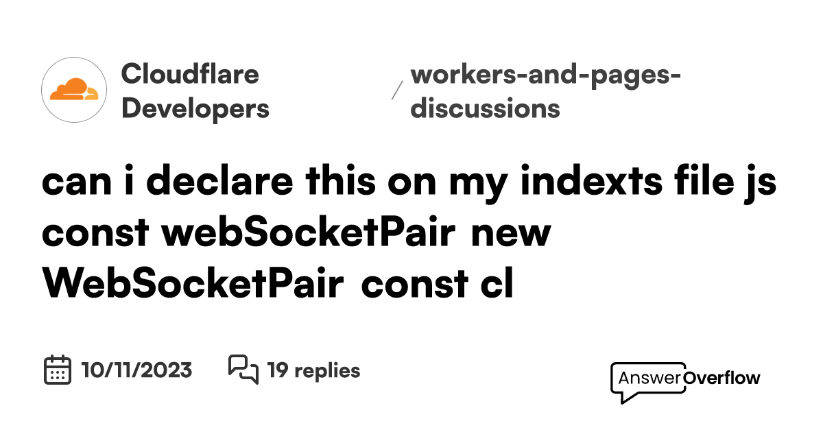 can i declare this on my index.ts file ? ```js const webSocketPair = new WebSocketPair(); const ...