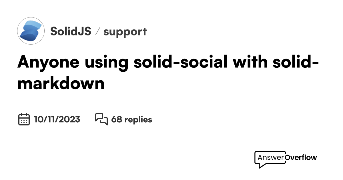 Anyone using solid-social with solid-markdown? - SolidJS