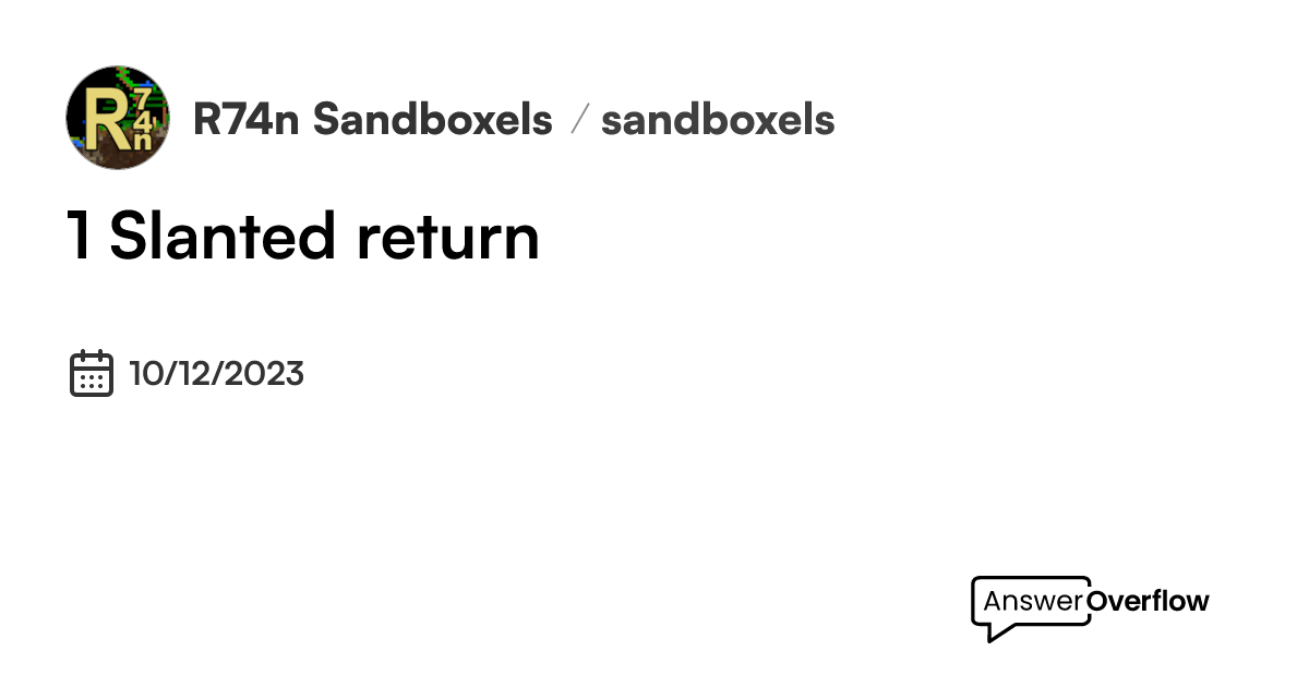 1. Slanted return - 🚨 R74n / Sandboxels