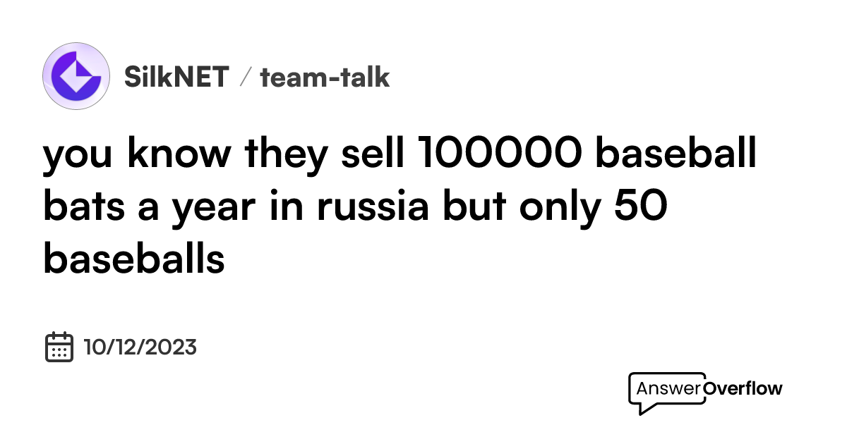 you know they sell 100,000 baseball bats a year in russia, but only 50 ...