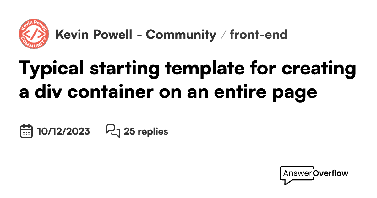 Typical starting template for creating a div container on an entire page? - Kevin Powell - Community