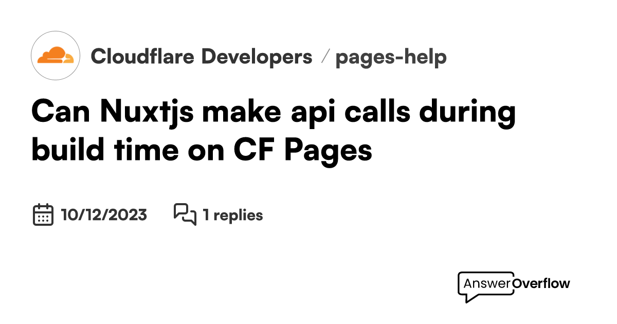 Can Nuxt.js make api calls during build time on CF Pages - Cloudflare Developers