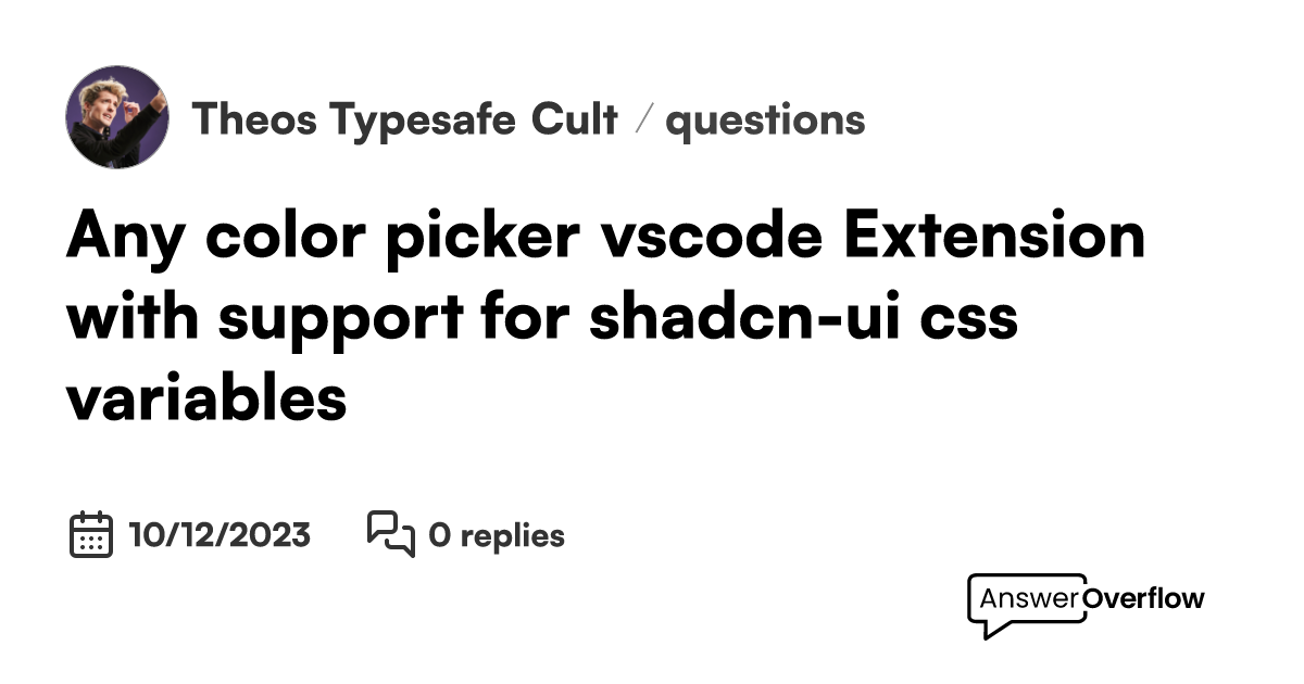 Any color picker vscode Extension with support for shadcn-ui css variables? - Theo's Typesafe Cult