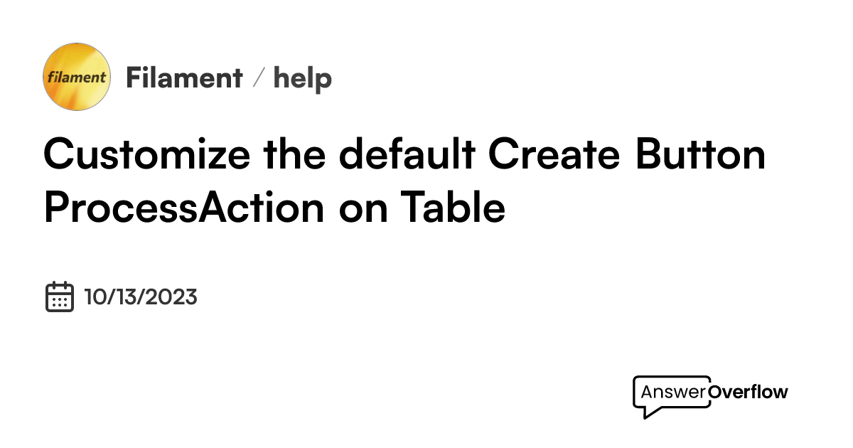 Customize the default Create Button Process/Action on Table - Filament
