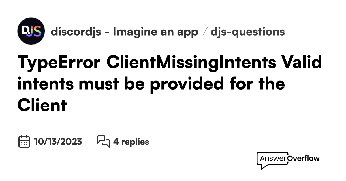 TypeError [ClientMissingIntents]: Valid intents must be provided for the Client - discord.js ...