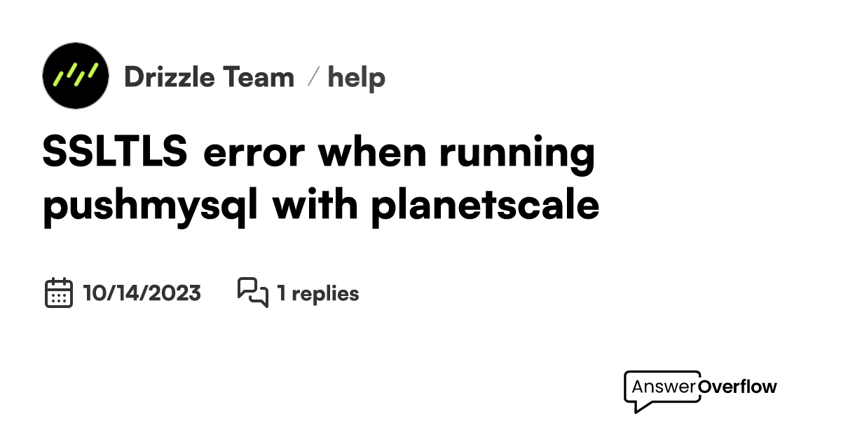 SSL/TLS error when running push:mysql with planetscale - Drizzle Team