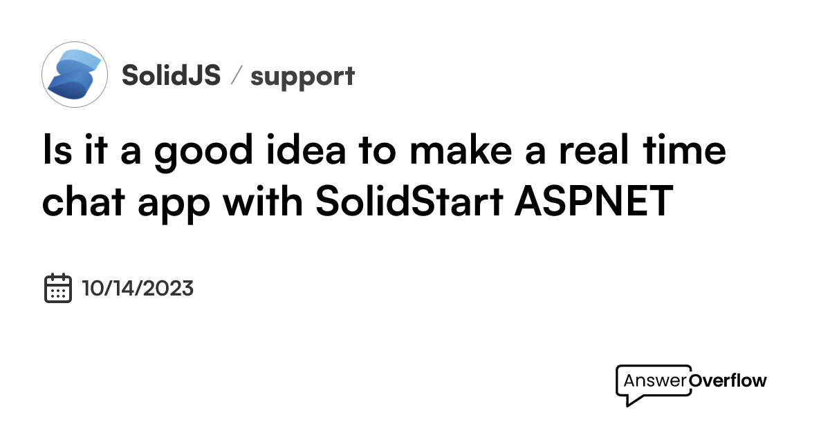 Is it a good idea to make a real time chat app with SolidStart + ASP ...