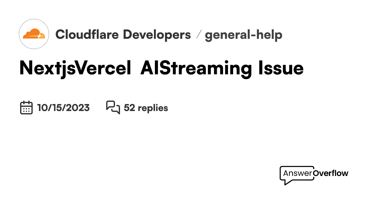 Next.js/Vercel AI/Streaming Issue - Cloudflare Developers
