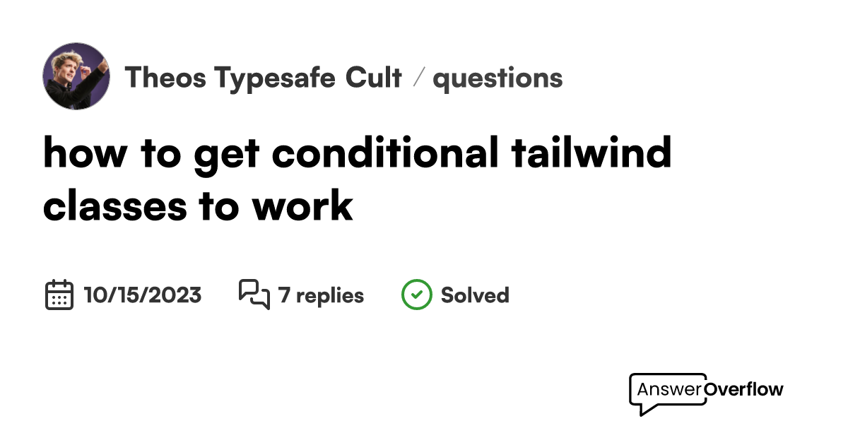 how to get conditional tailwind classes to work - Theo's Typesafe Cult