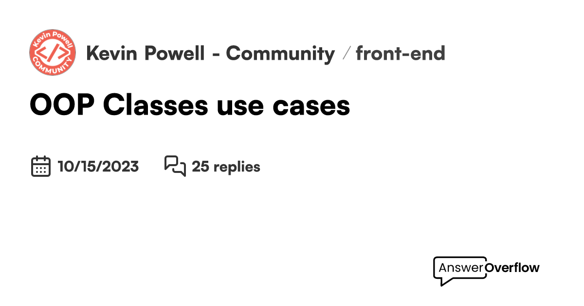 OOP Classes use cases - Kevin Powell - Community