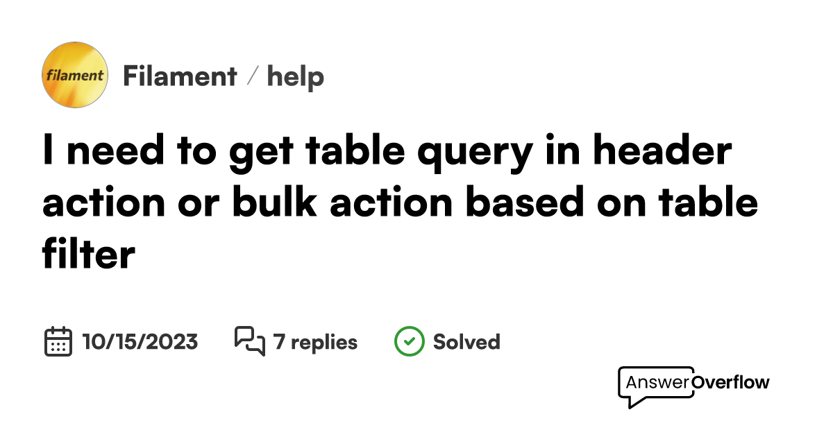 I Need To Get Table Query In Header Action Or Bulk Action Based On Table Filter Filament