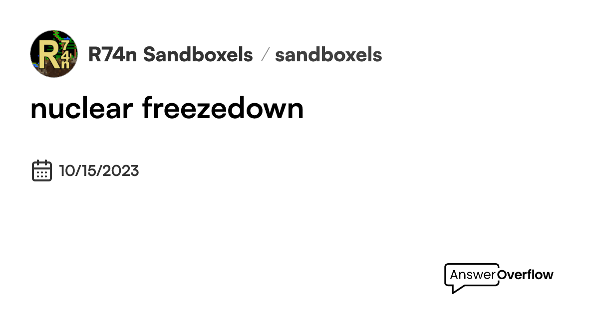 nuclear freezedown - 🚨 R74n / Sandboxels