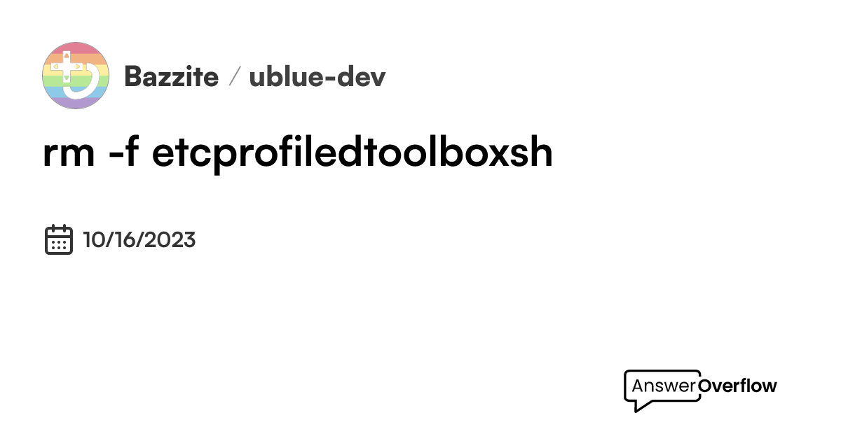 `rm -f /etc/profile.d/toolbox.sh` - Bazzite