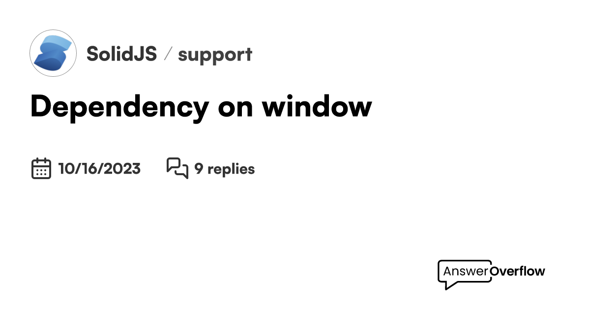 Dependency on `window`? - SolidJS