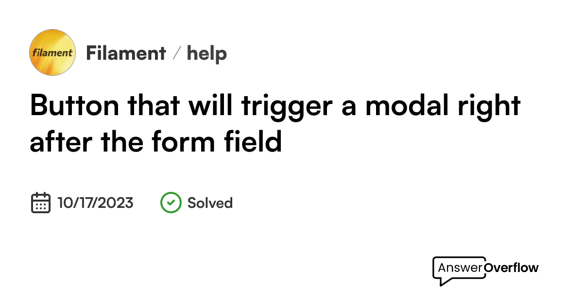 Button that will trigger a modal right after the form field - Filament