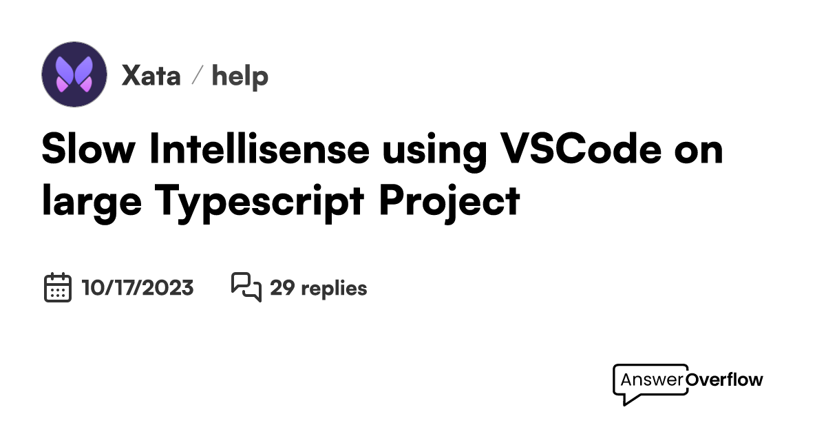 Slow Intellisense Using Vscode On Large Typescript Project Xata