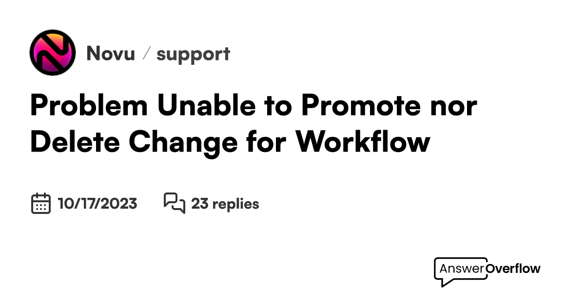 Problem: Unable to Promote nor Delete Change for Workflow - Novu