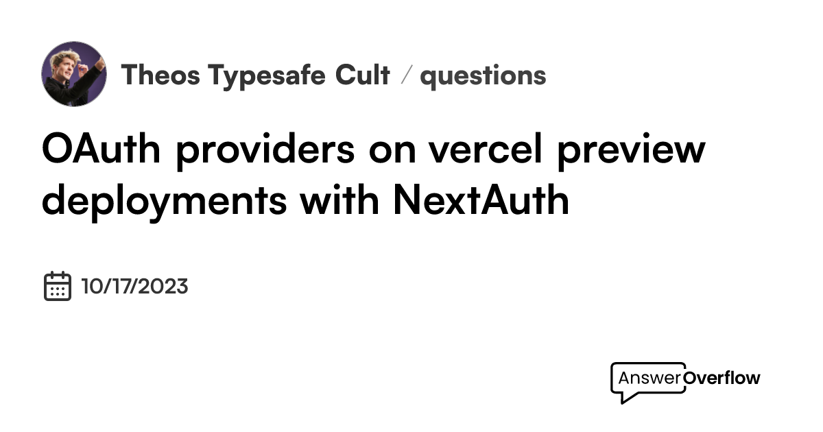 OAuth providers on vercel preview deployments with NextAuth - Theo's Typesafe Cult
