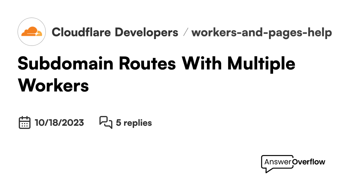 Subdomain Routes With Multiple Workers Cloudflare Developers
