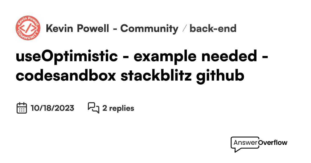useOptimistic - example needed - codesandbox / stackblitz / github - Kevin Powell - Community