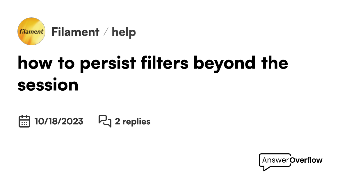 how to persist filters beyond the session? - Filament