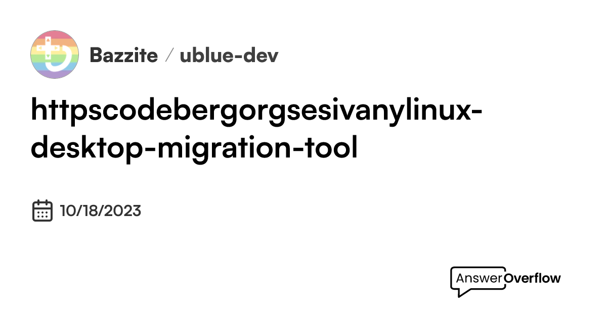 https://codeberg.org/sesivany/linux-desktop-migration-tool - Universal Blue