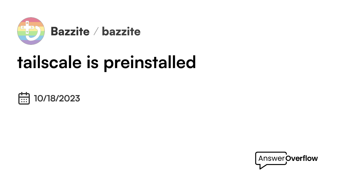 tailscale is preinstalled - Universal Blue