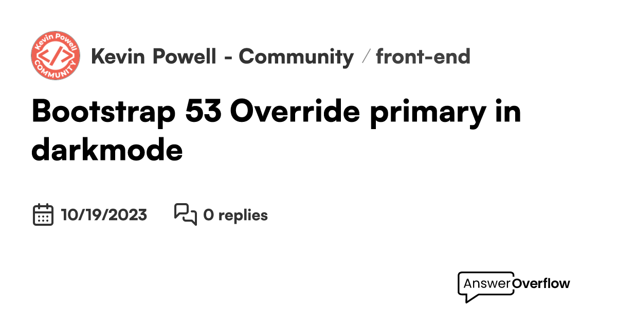 Bootstrap 53 Override Primary In Darkmode Kevin Powell Community 