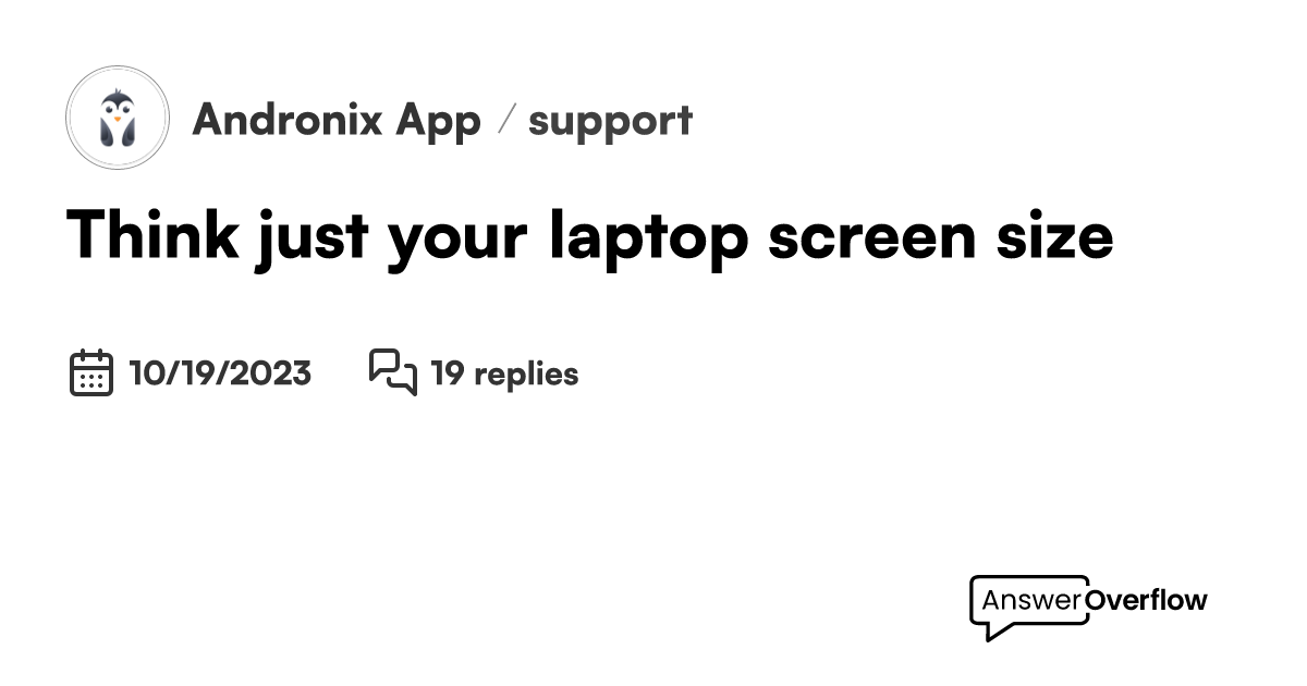 Think just your laptop screen size - Andronix App