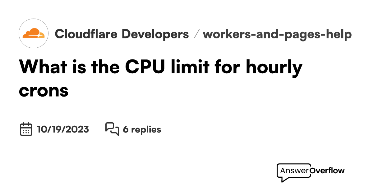 What is the CPU limit for hourly crons? - Cloudflare Developers