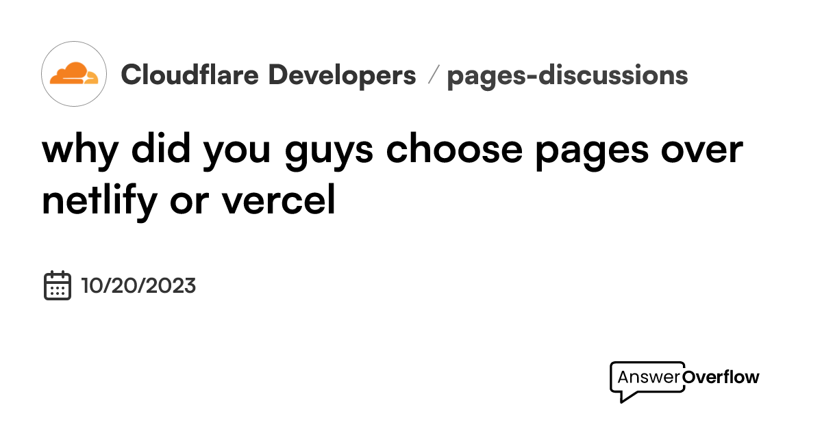 why did you guys choose pages over netlify or vercel? - Cloudflare ...