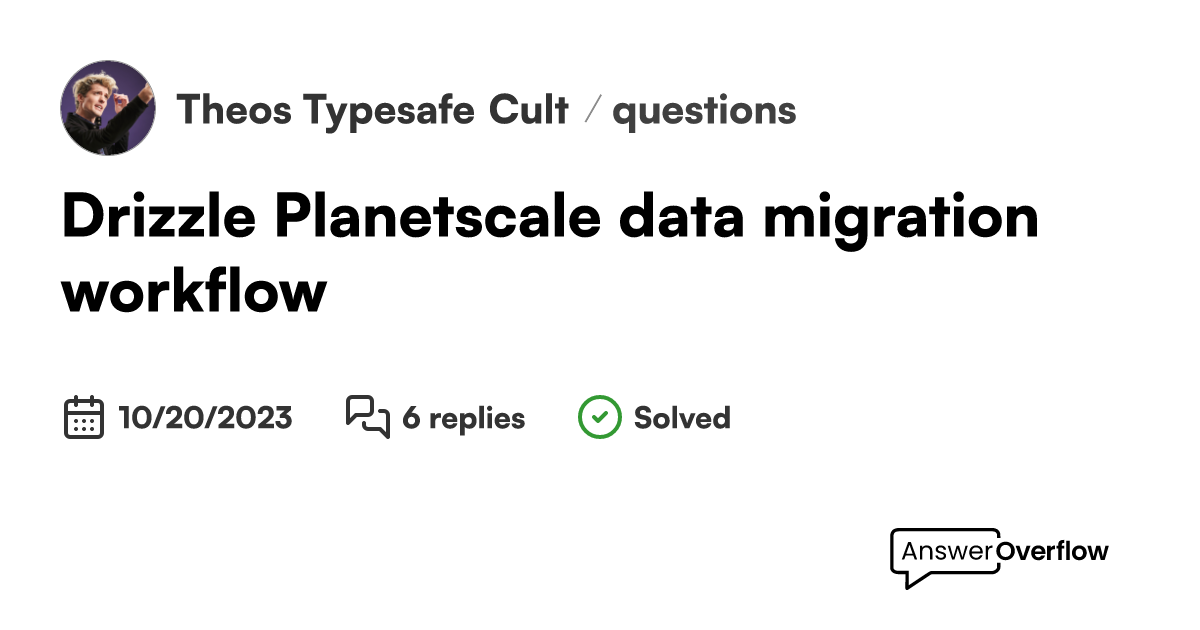 Drizzle & Planetscale data migration workflow - Theo's Typesafe Cult