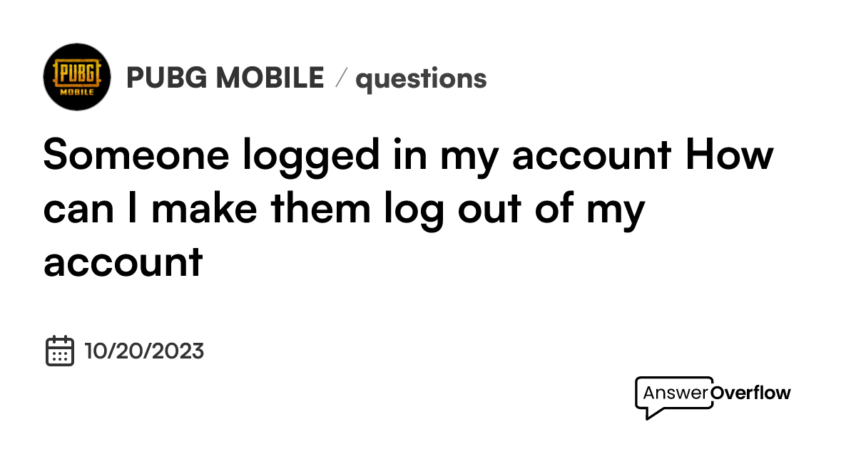 Someone logged in my account. How can I make them log out of my account ...
