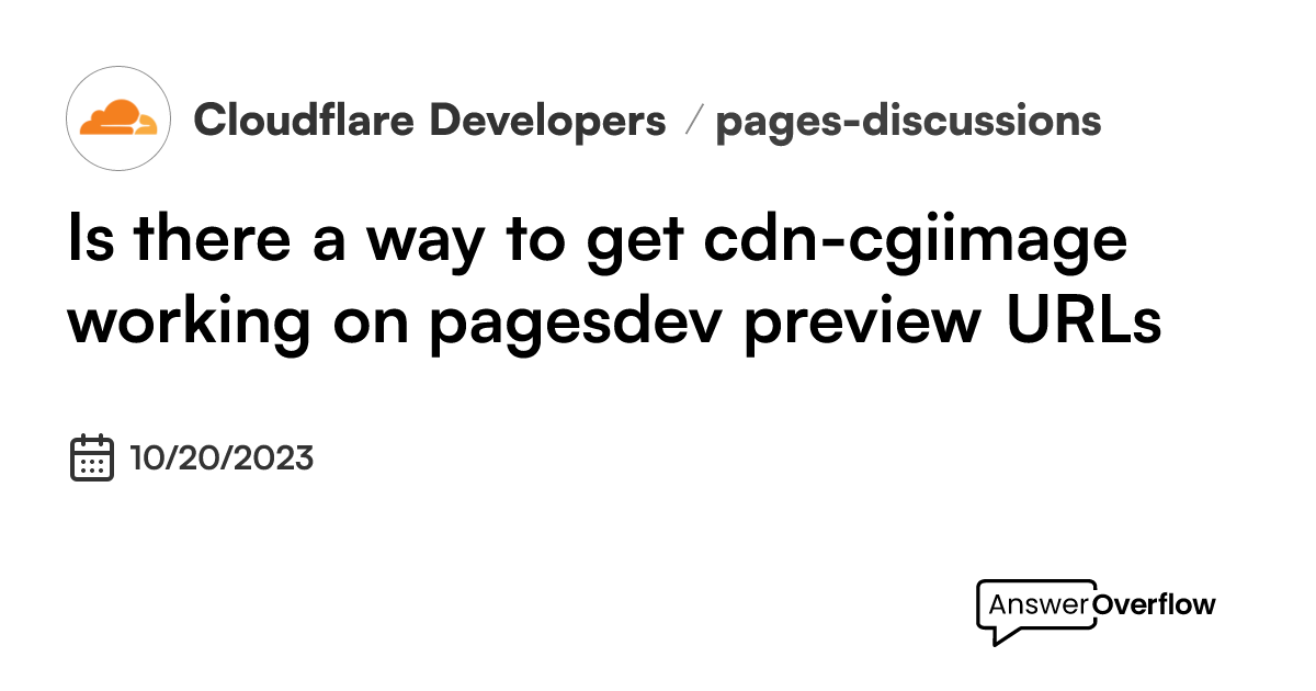 Is there a way to get `cdn-cgi/image` working on `pages.dev` preview URLs? - Cloudflare Developers