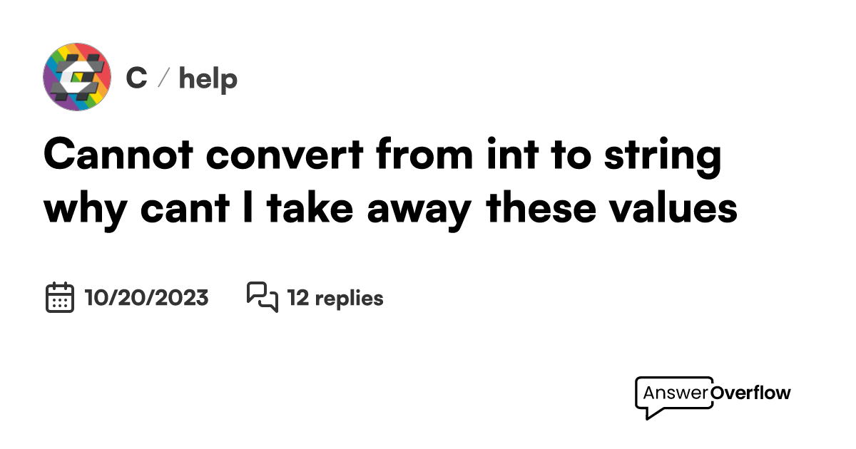 Cannot Convert From Int To String Why Cant I Take Away These Values C