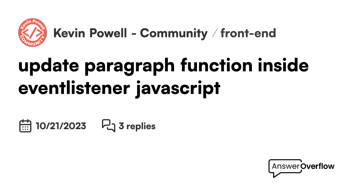 Update Paragraph Function Inside Eventlistener Javascript Kevin Powell Community