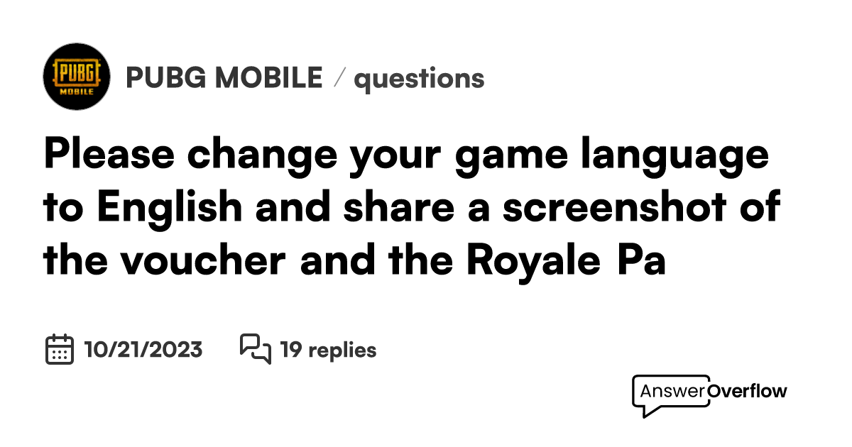 Please change your game language to English and share a screenshot of the voucher and the Royale ...