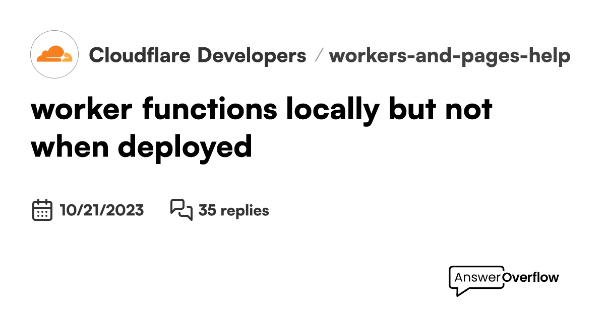 worker functions locally, but not when deployed - Cloudflare Developers