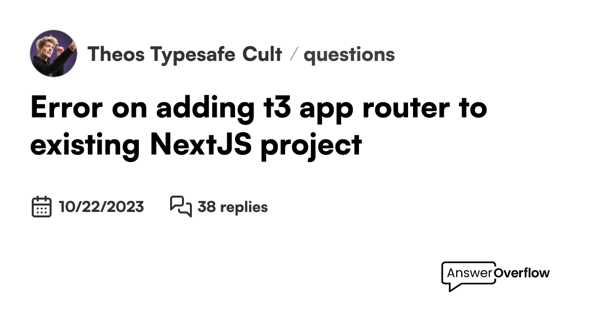 Error on adding t3 app router to existing NextJS project - Theo's ...