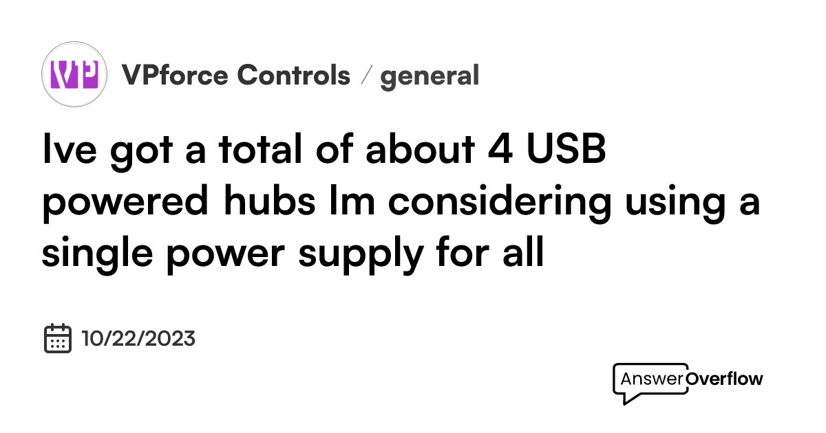 I've got a total of about 4 USB powered hubs. I'm considering using a single power supply for ...