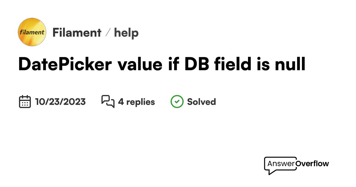 Datepicker Value If Db Field Is Null Filament