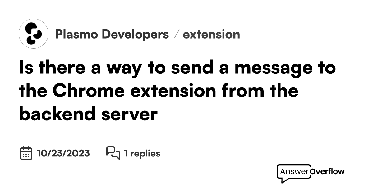 Is There A Way To Send A Message To The Chrome Extension From The Backend Server 🧩 Plasmo
