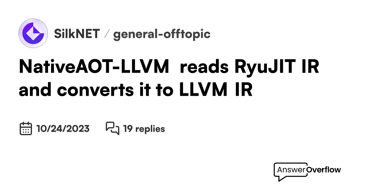 NativeAOT-LLVM reads RyuJIT IR and converts it to LLVM IR - Silk.NET