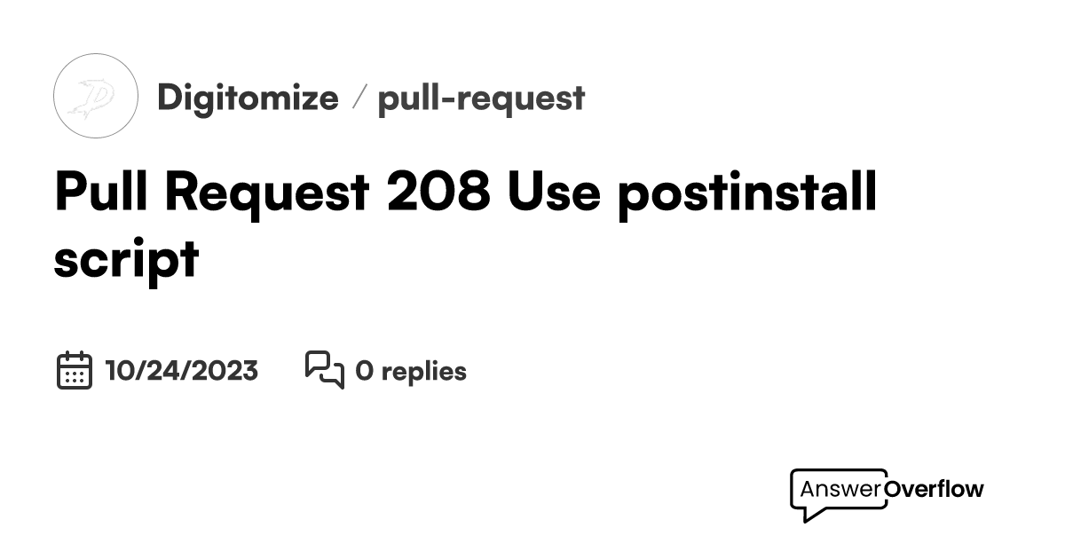 Pull Request #208: Use postinstall script - Digitomize