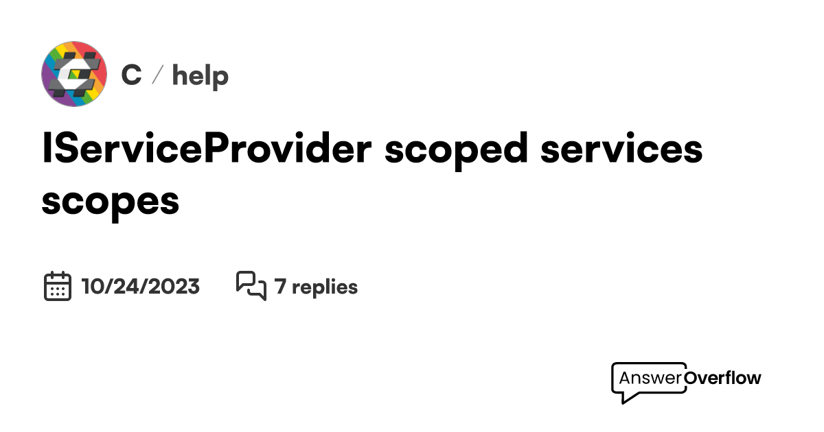IServiceProvider, scoped services, scopes - C#