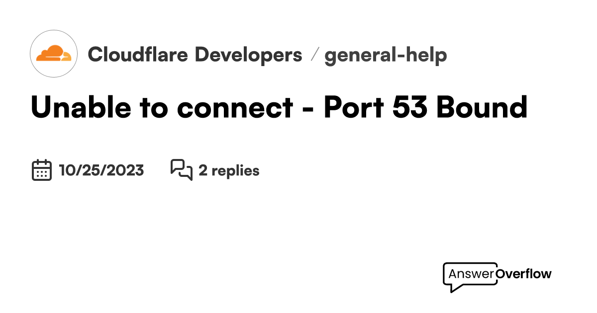 Unable to connect - Port 53 Bound ? - Cloudflare Developers