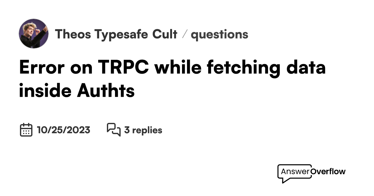 Error on TRPC while fetching data inside Auth.ts - Theo's Typesafe Cult
