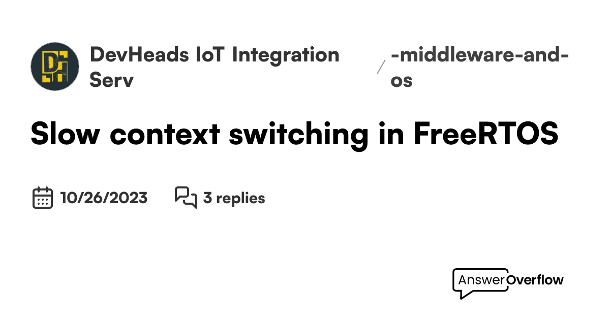 Slow context switching in FreeRTOS? - DevHeads IoT Integration Server